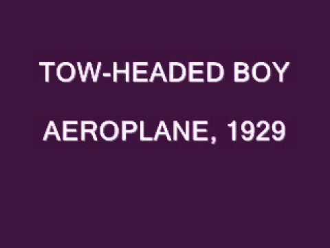 Tow-Headed Boy Aeroplane, 1929 - YouTube