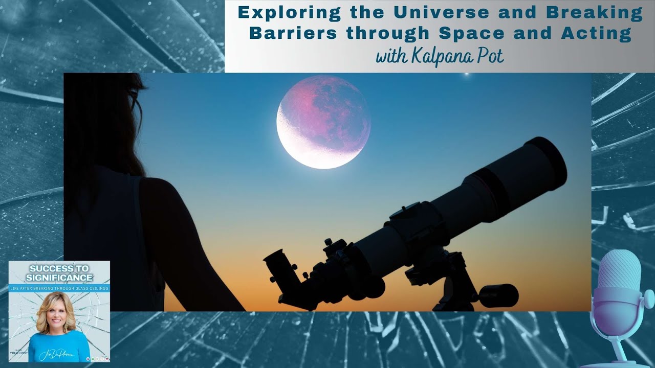 Exploring the Universe and Breaking Barriers through Space and Acting ...
