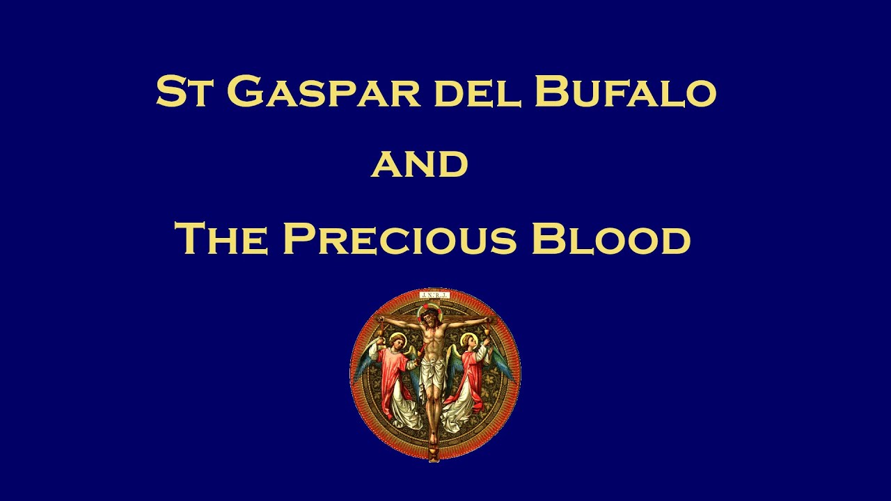 St Gaspar del Bufalo and the Precious Blood - YouTube