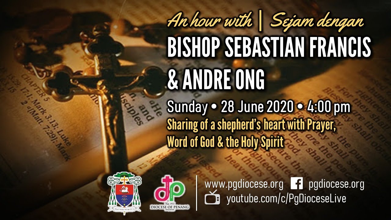 An Hour with Bishop Sebastian Francis & Andre Ong - 28 June 2020 4pm ...