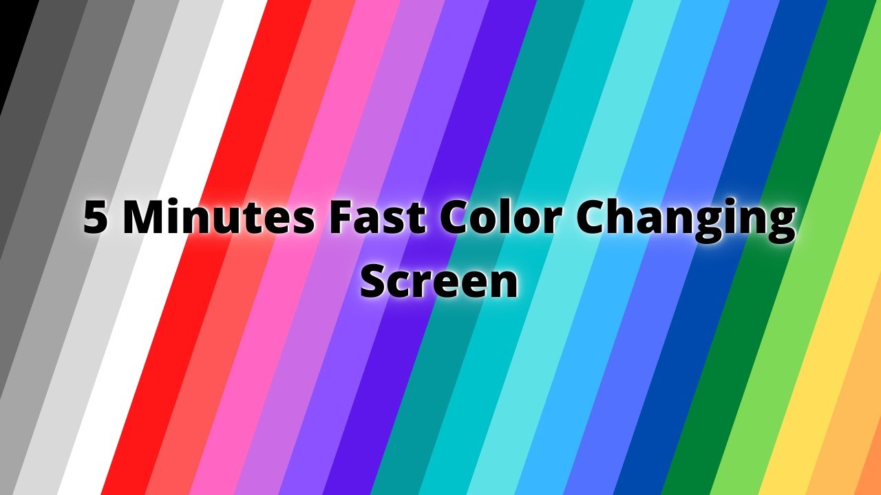 5 Minutes Fast Color Changing Screen - YouTube