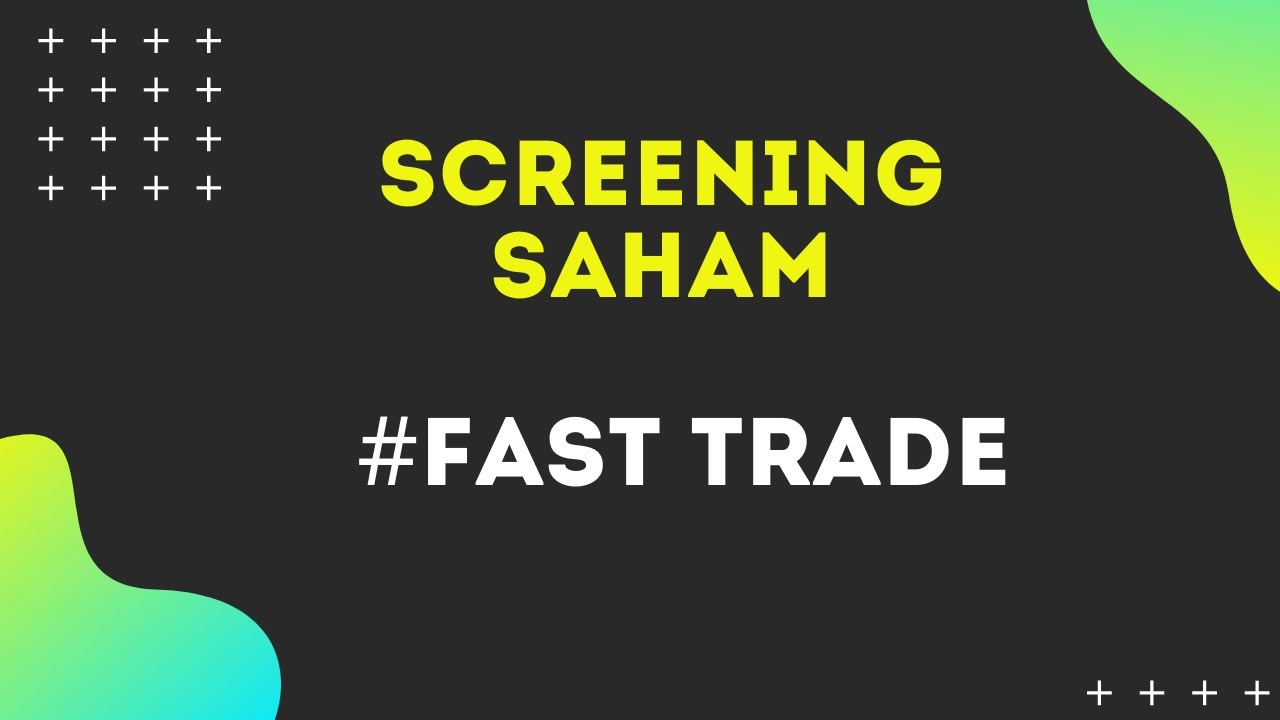 Cara Screening Saham Untuk Fast Trade - YouTube