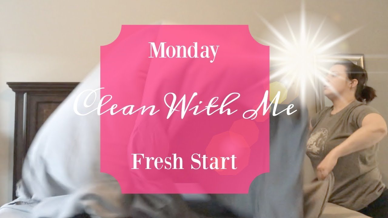 Clean With Me | Monday Fresh Start Day Motivation - YouTube