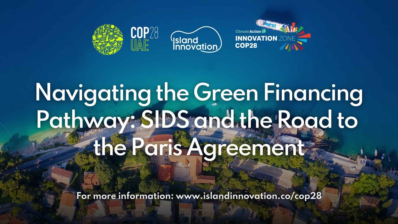 Navigating the Green Financing Pathway: SIDS and the Road to the Paris ...