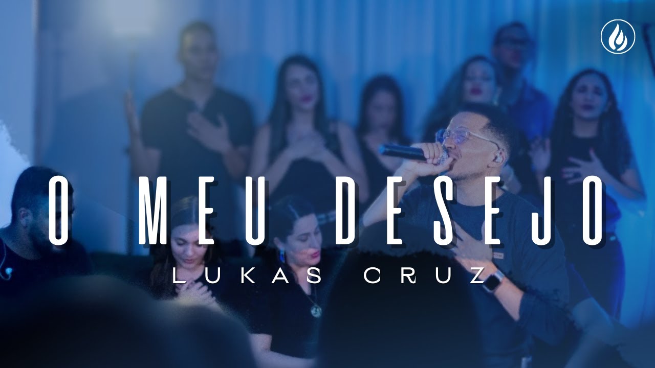 O Meu Desejo - Lukas Cruz (Avivamento Em Sua Casa / Part. Missão Marca ...