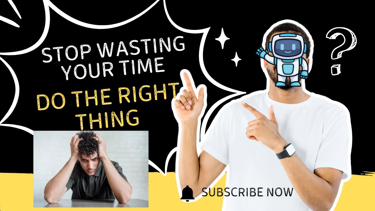 Stop Wasting Time! How to Focus & Do the Right Thing Every Day - YouTube