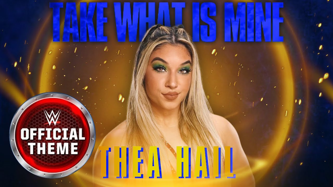 Thea Hail - "Take What Is Mine" (Entrance Theme) - YouTube