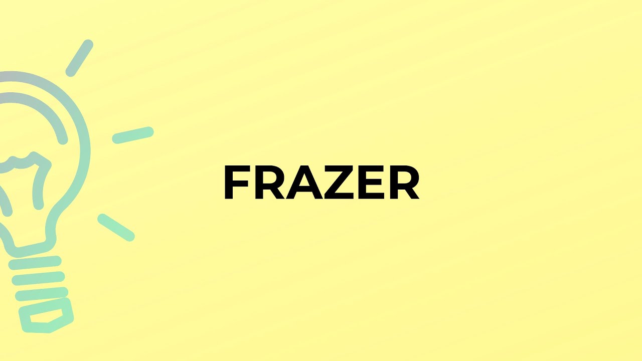 What is the meaning of the word FRAZER? - YouTube