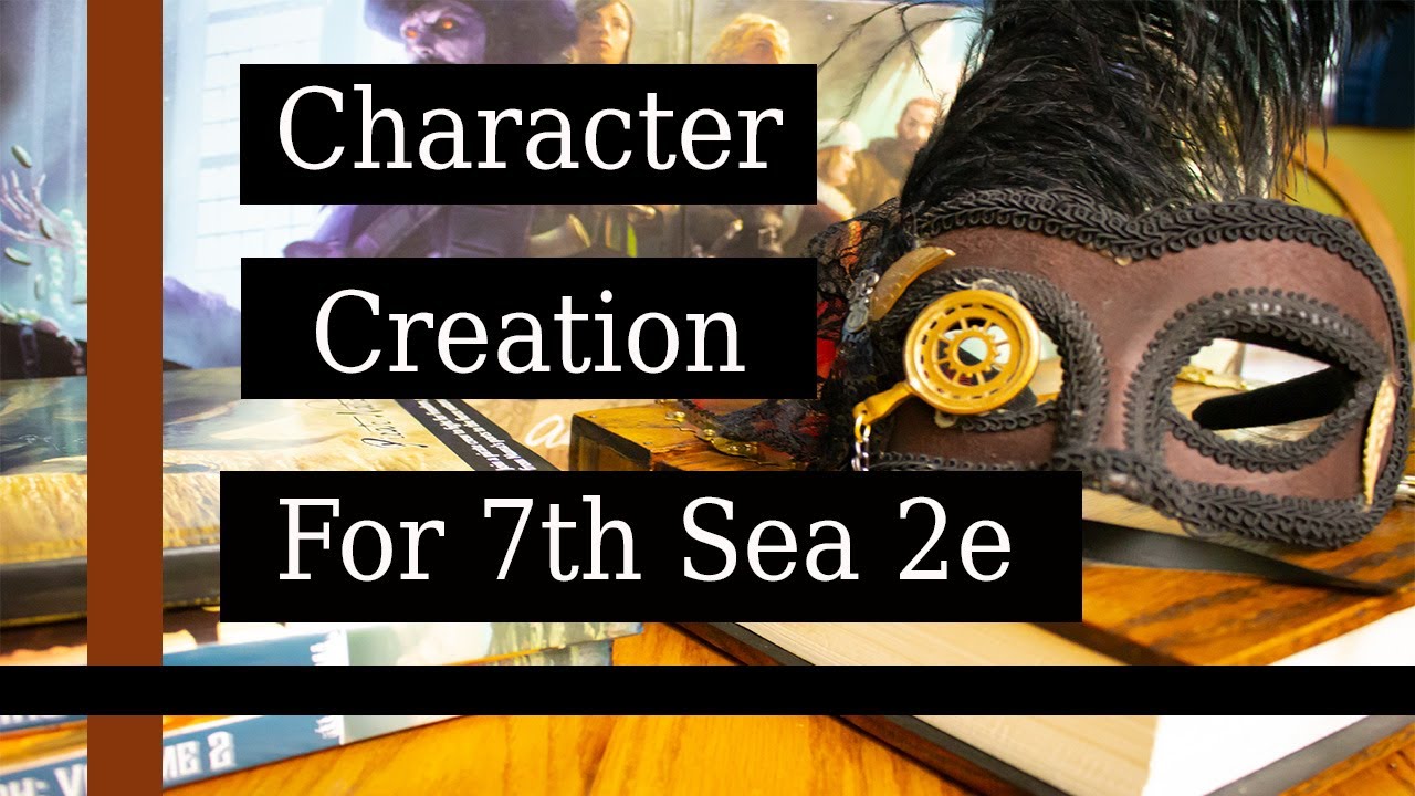 How to 7th Sea 2e: Character Creation - YouTube