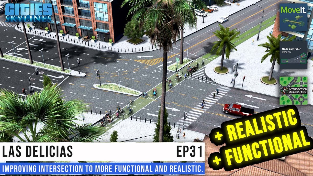 Improving intersection to more FUNCTIONAL + REALISTIC | Las Delicias EP31 | Cities Skylines ...