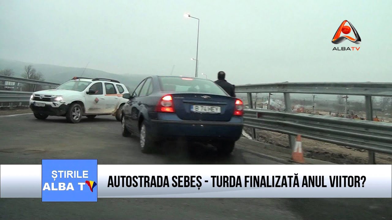 AUTOSTRADA SEBES TURDA FINALIZATA ANUL VIITOR - YouTube