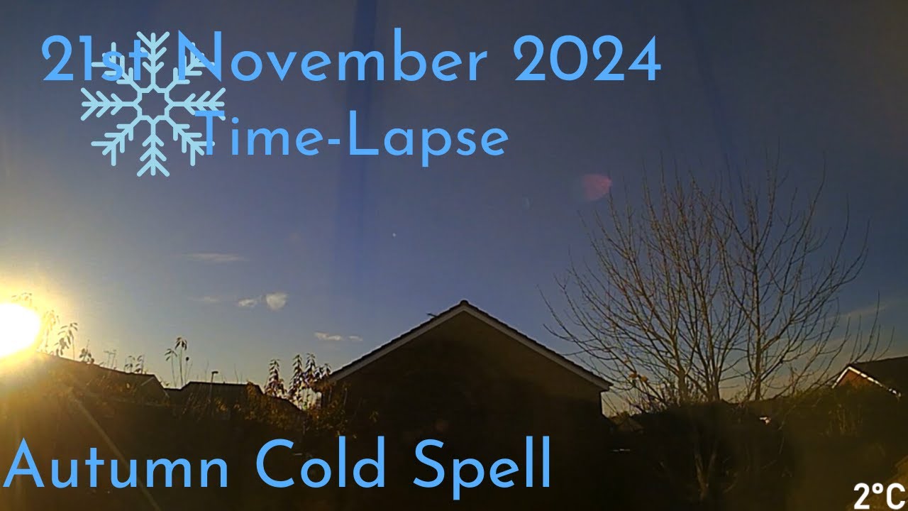 Autumn Cold Spell - 21 November 2024 Time-Lapse - YouTube