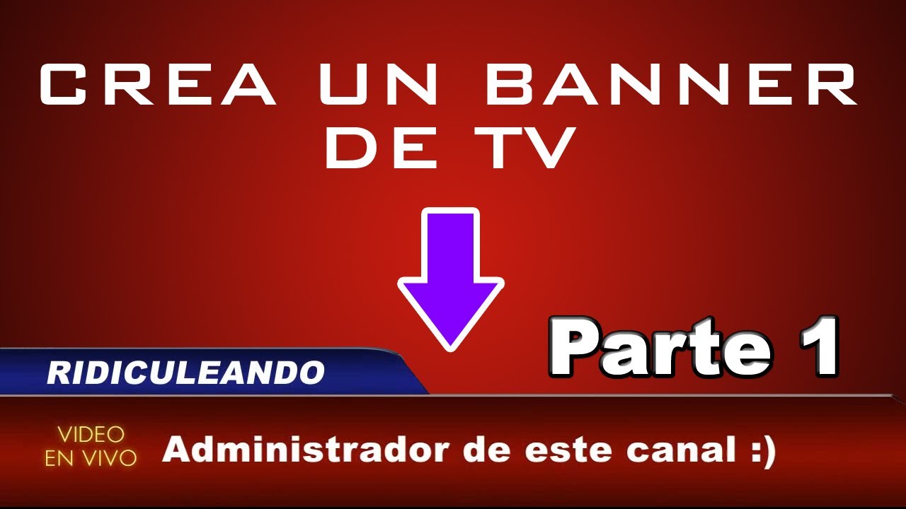 !Haz un banner de Televisión! (1/2) - YouTube