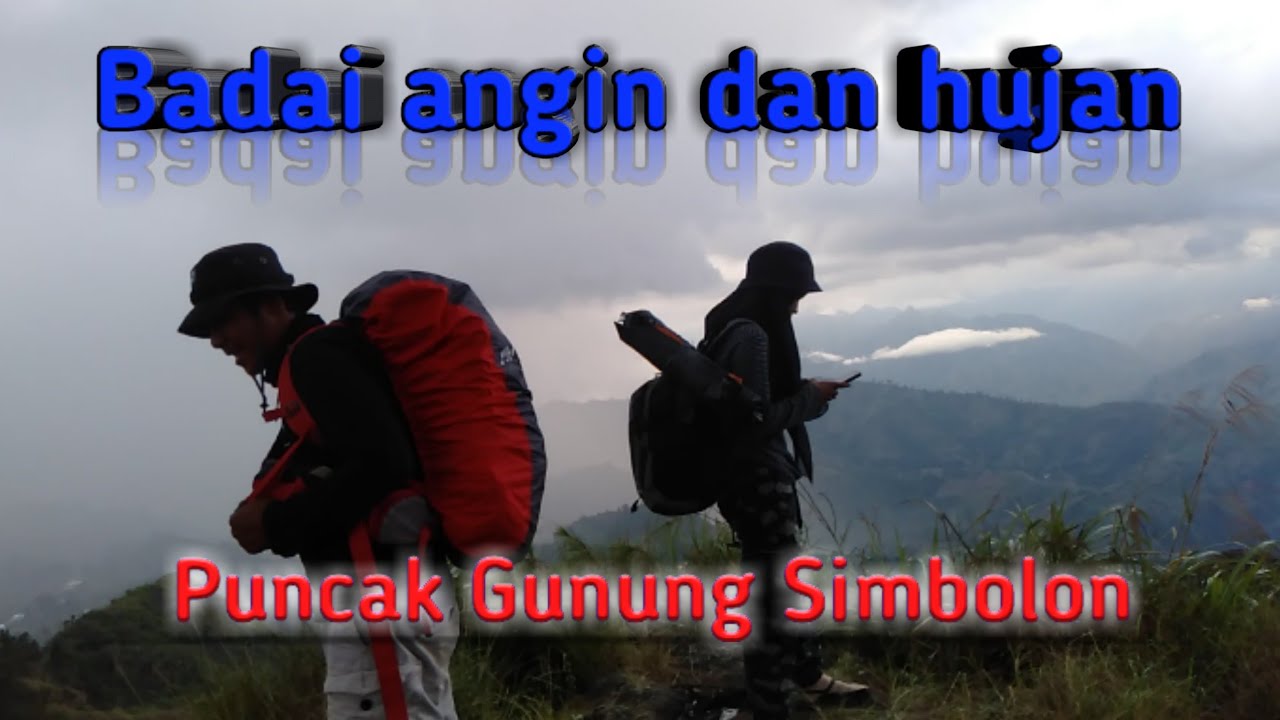 MENGERIKAN...!!!, Badai angin dan hujan di puncak gunung Simbolon - YouTube
