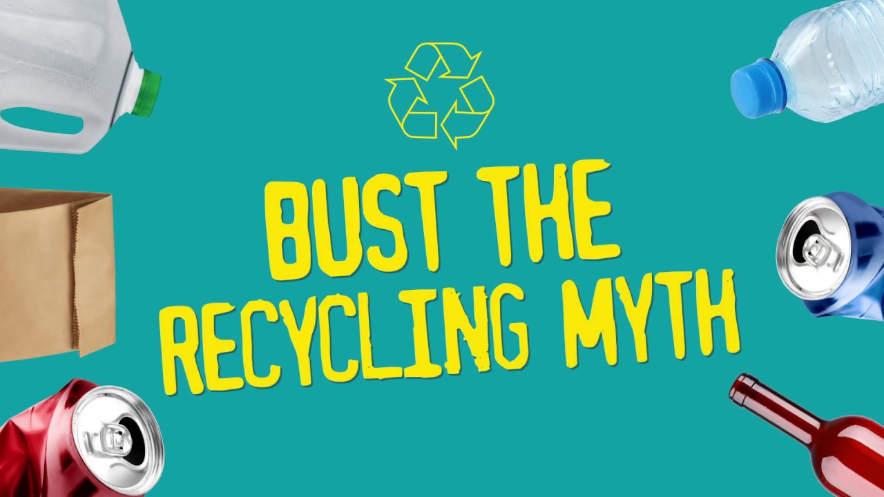 Bust The Recycling Myth #5 - YouTube