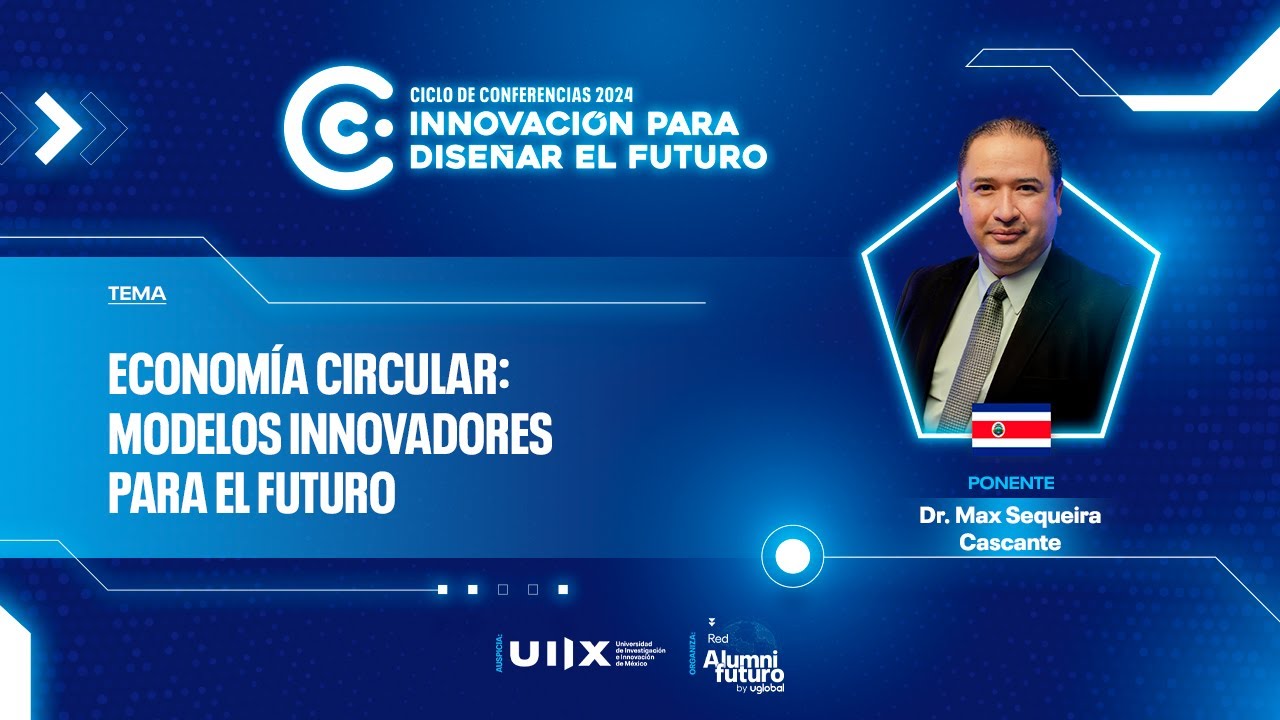 Economía Circular | Conferencia del Dr. Max Sequeira - YouTube