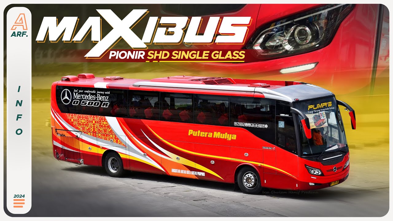 Mbahnya Bus SHD Single Glass !! Inilah MAXIBUS XHD Karoseri Laksana ...