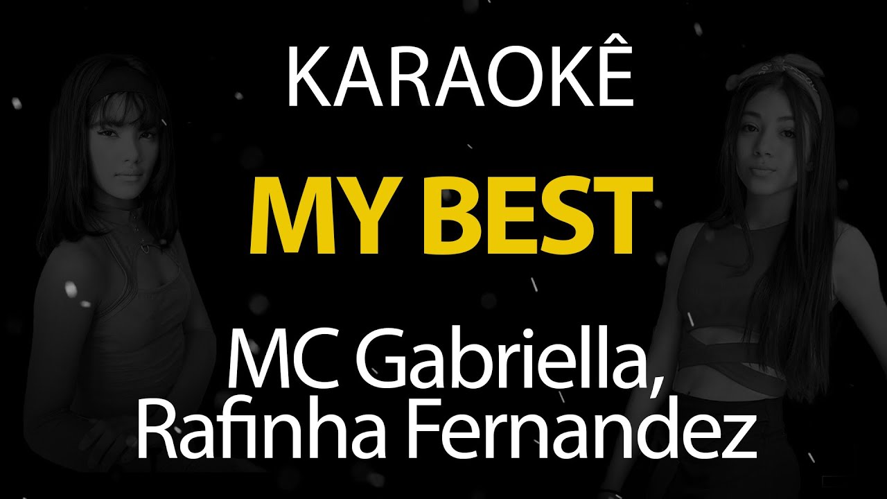 My Best - MC Gabriella e Rafinha Fernandez (Karaokê Version) - YouTube