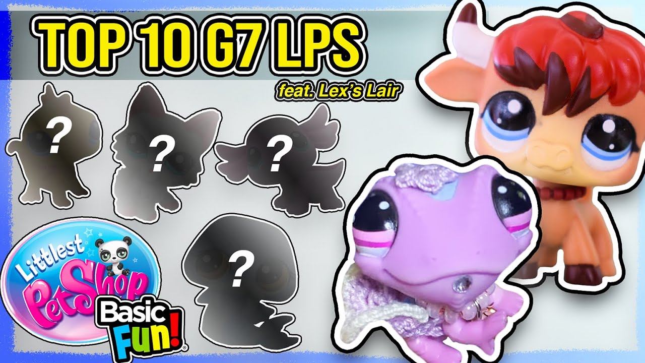 Top 10 G7 LPS you didn't know you needed (feat. @goGREENgirl188 ...