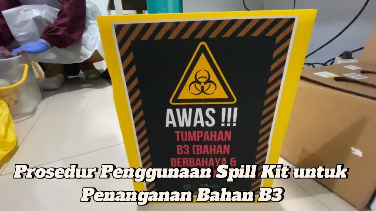 Prosedur Penggunaan Spill Kit untuk Penanganan Bahan B3 - YouTube