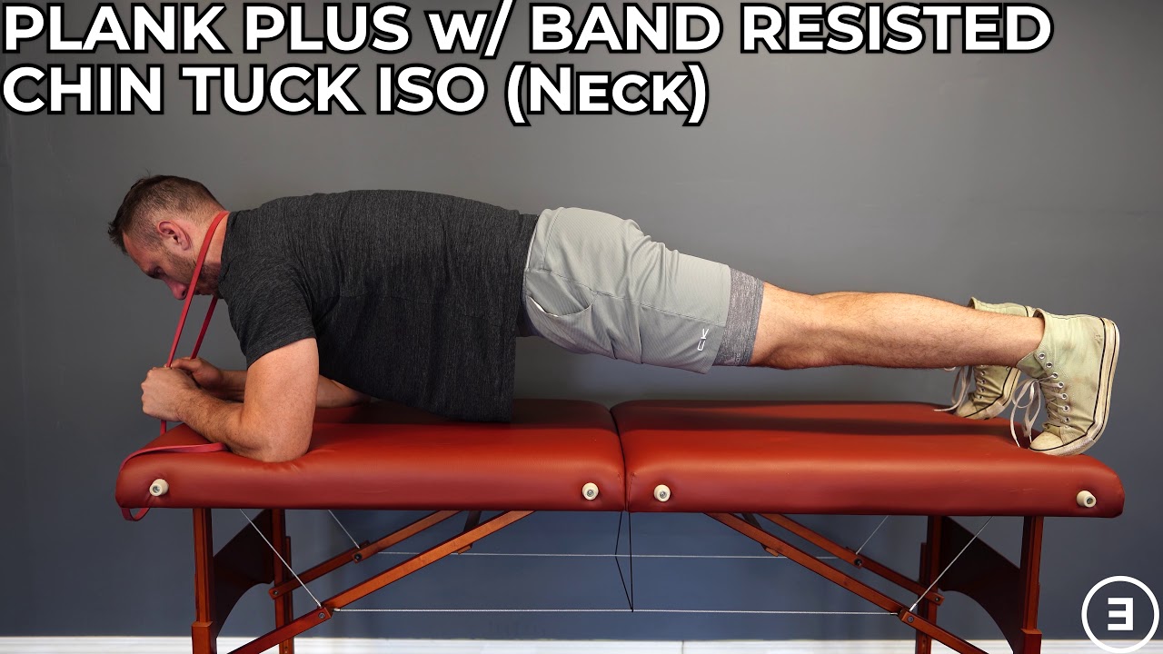 Plank Plus with Band Resisted Chin Tuck Isometric (Neck) - YouTube