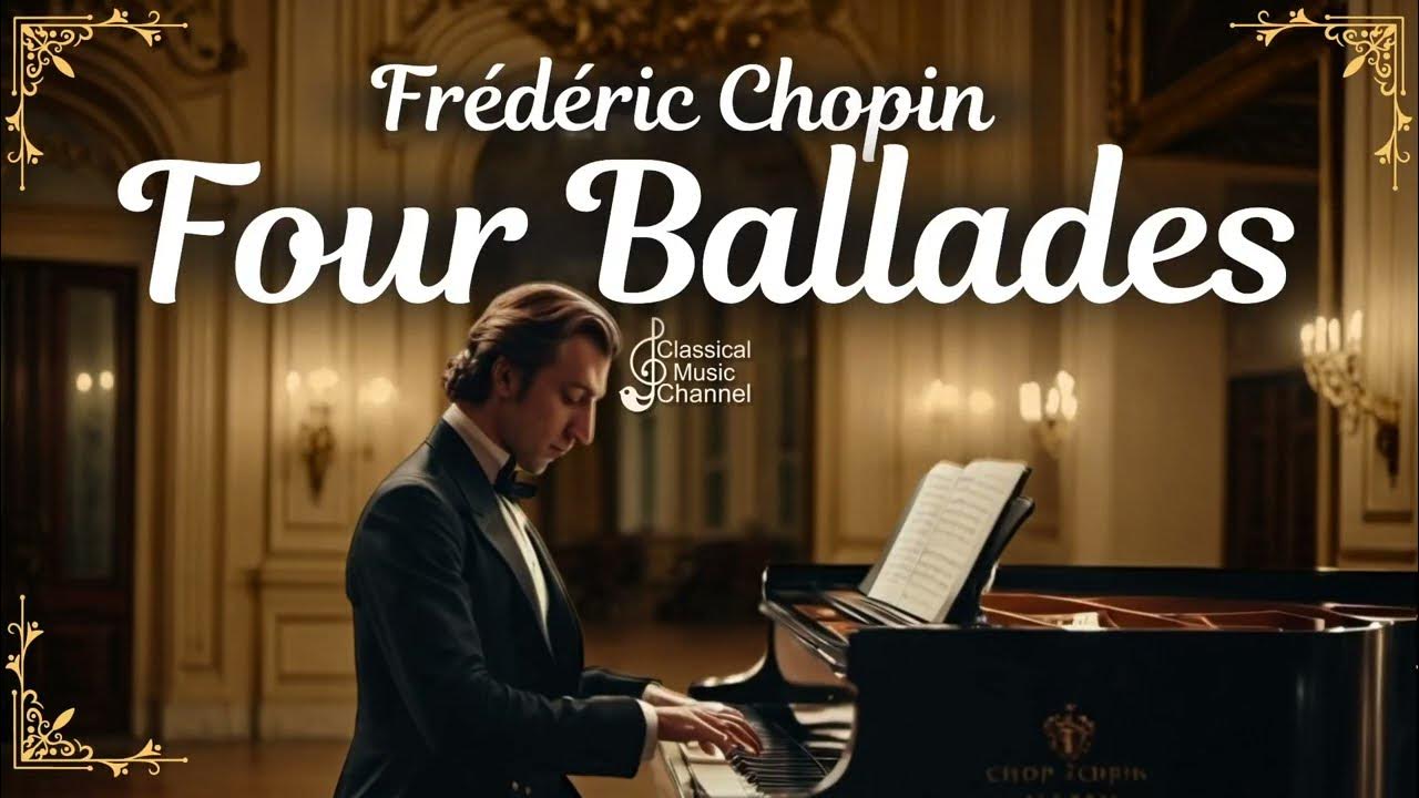 Chopin - Four Ballades - YouTube