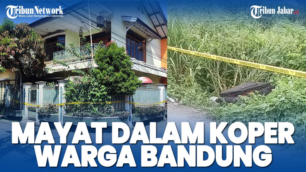 PENAMPAKAN KOPER BERISI Mayat Warga Bandung dengan Kondisi Mengenaskan ...