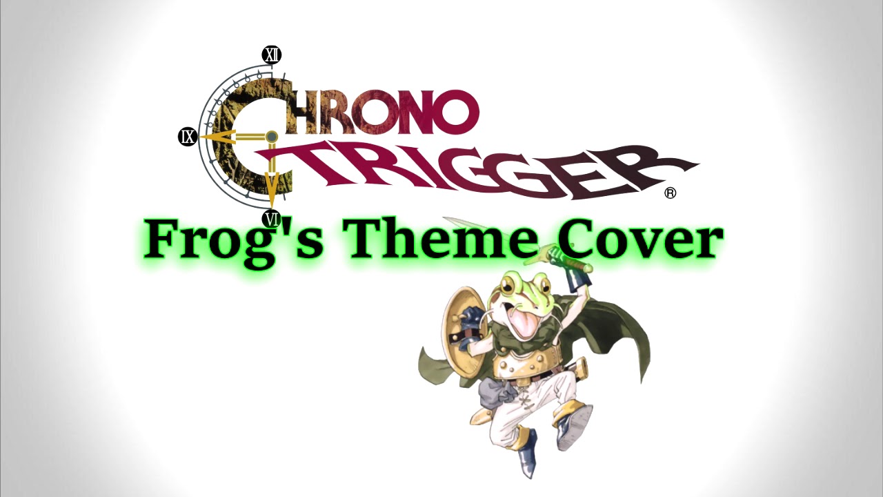 Chrono Trigger - Frog's Theme Cover ♪ - YouTube