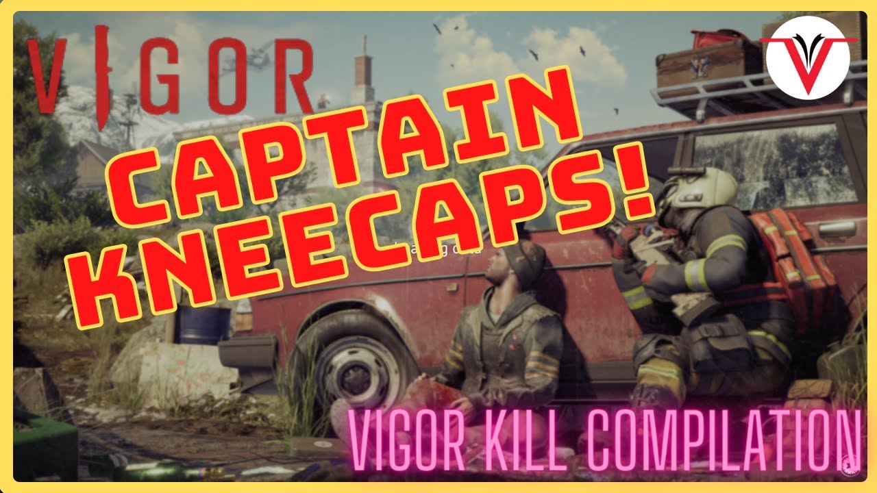 They call me "Captain Kneecaps" - Vigor Kill Compilation 3 - YouTube