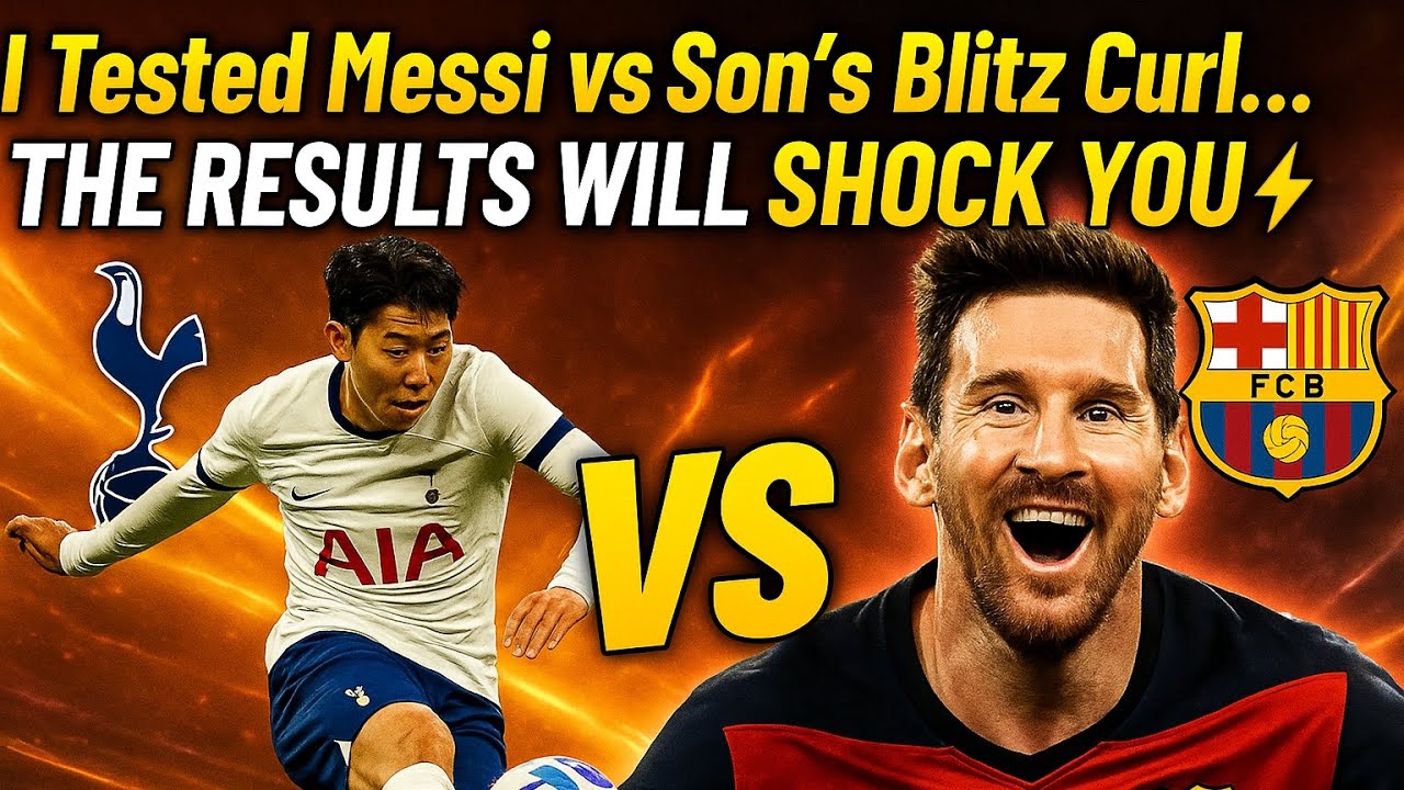 "I Tested Messi vs Son’s Blitz Curl… The Results Will SHOCK You! ⚡ ...