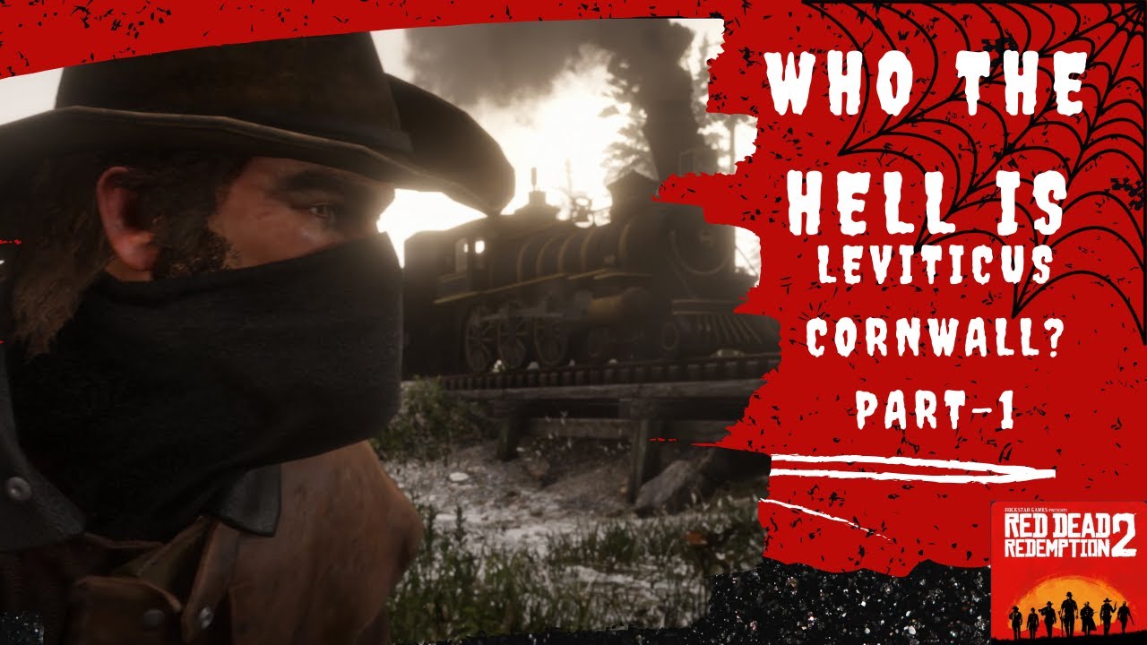 Red Dead Redemption 2 Who The Hell is Leviticus Cornwall? Part-1 - YouTube