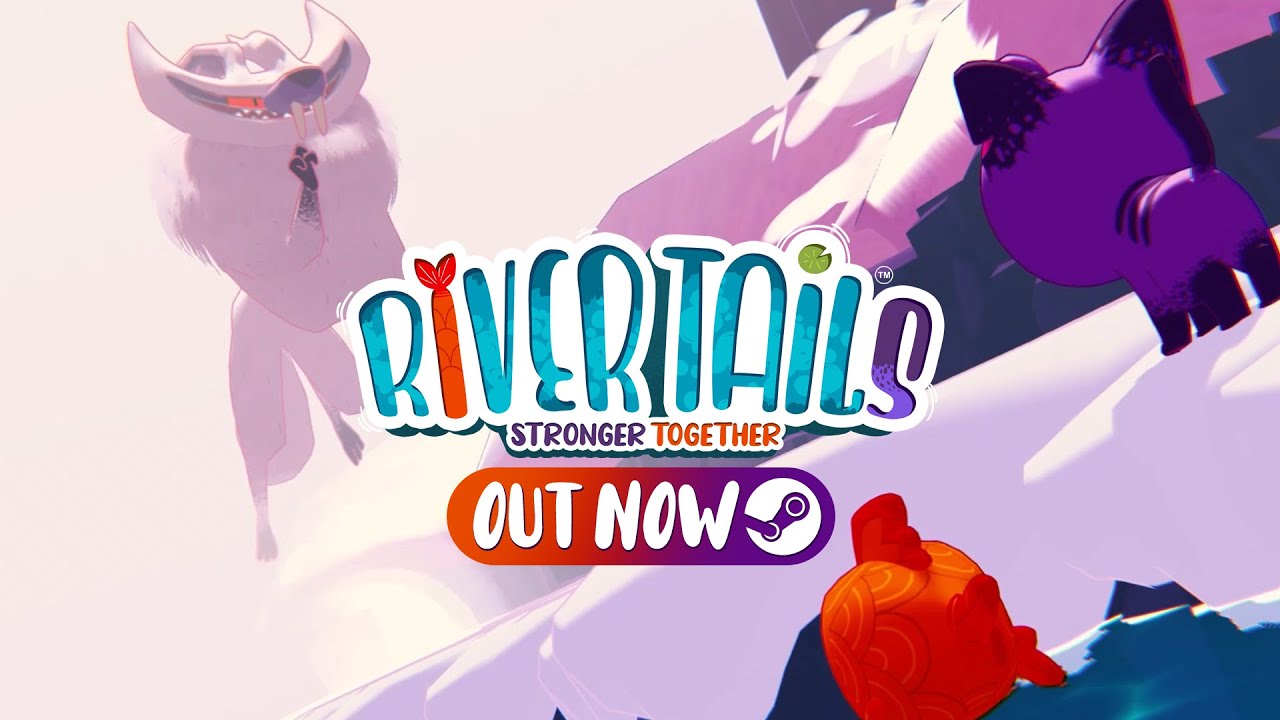 River Tails: Stronger Together - Steam Launch Trailer - YouTube