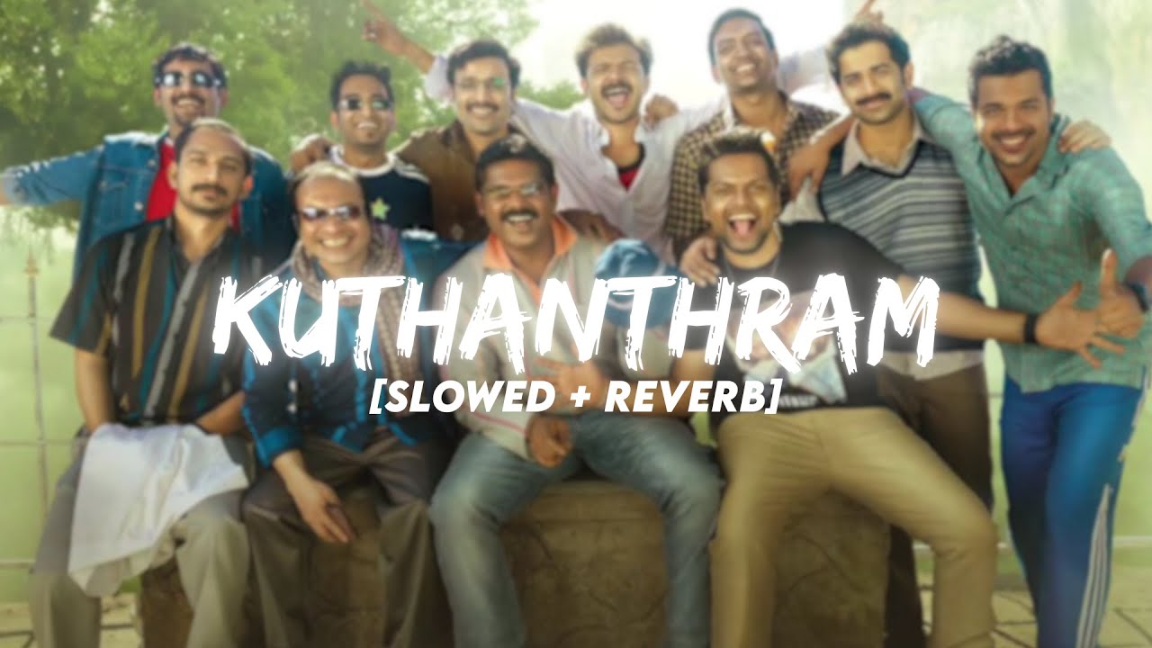 Kuthanthram - Manjummel Boys | Slowed + Reverb | MFG - YouTube