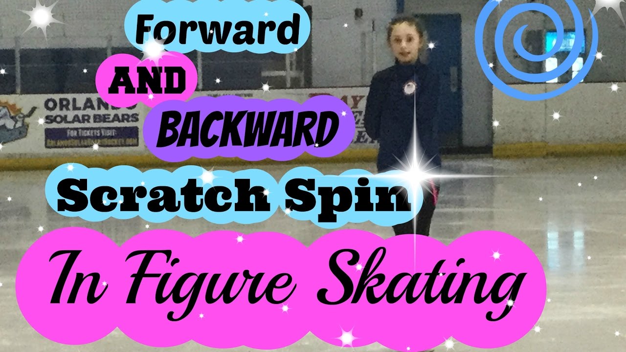 How to do a Forward and Backward Scratch spin in Figure Skating ...