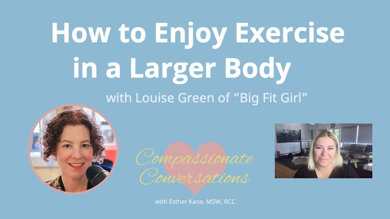 How to Enjoy Exercise in a Larger Body with Louise Green of “Big Fit ...