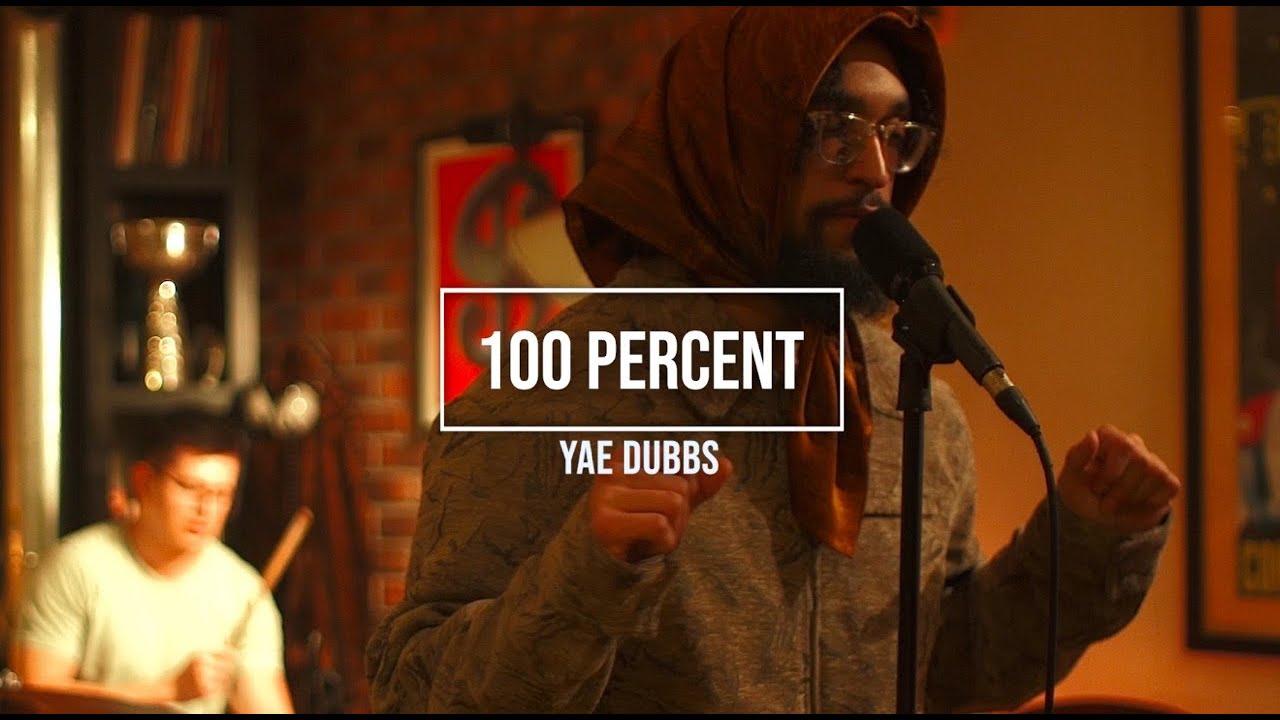 100 Percent - Yae Dubbs (Live at Haviland Studios) - YouTube
