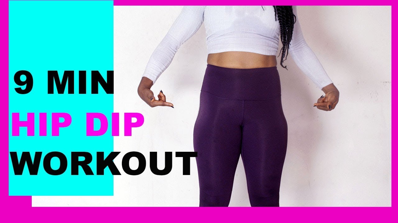 9 Minute Hip Dips & Wider Hips Workout( Hip Dip Workout for Rounder ...