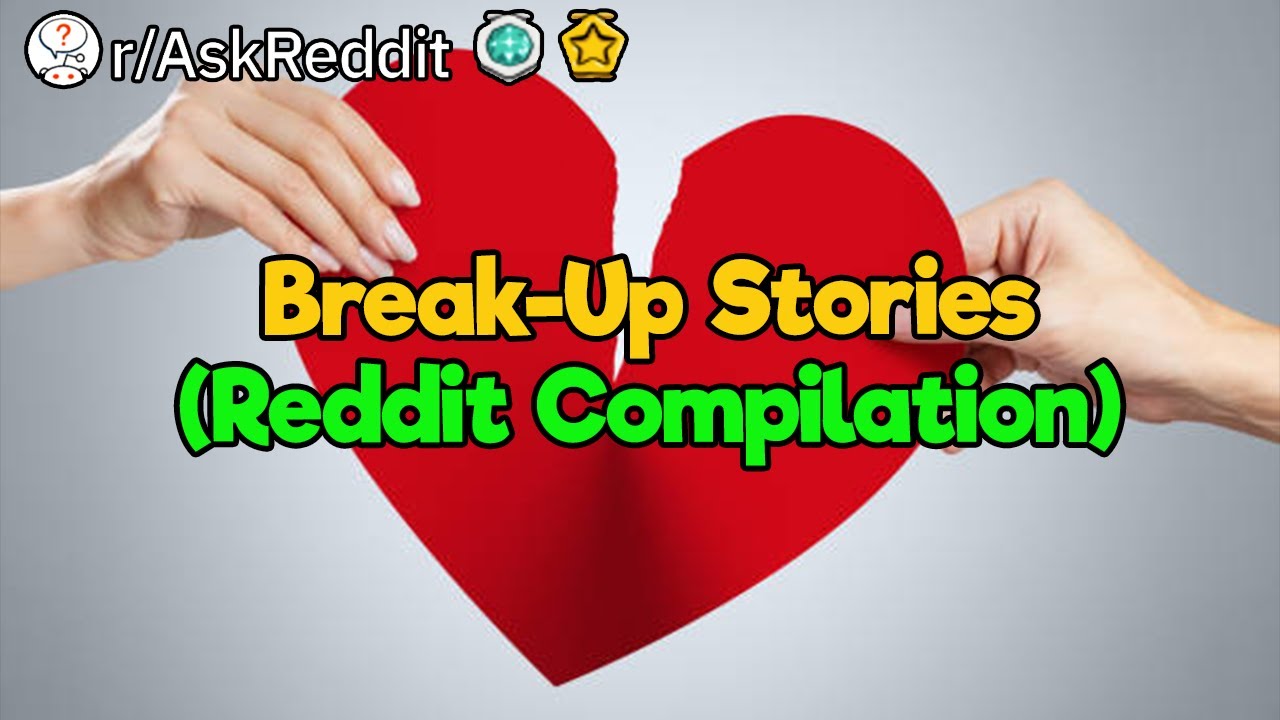 It's Time We Break Up (Reddit Compilation) - YouTube