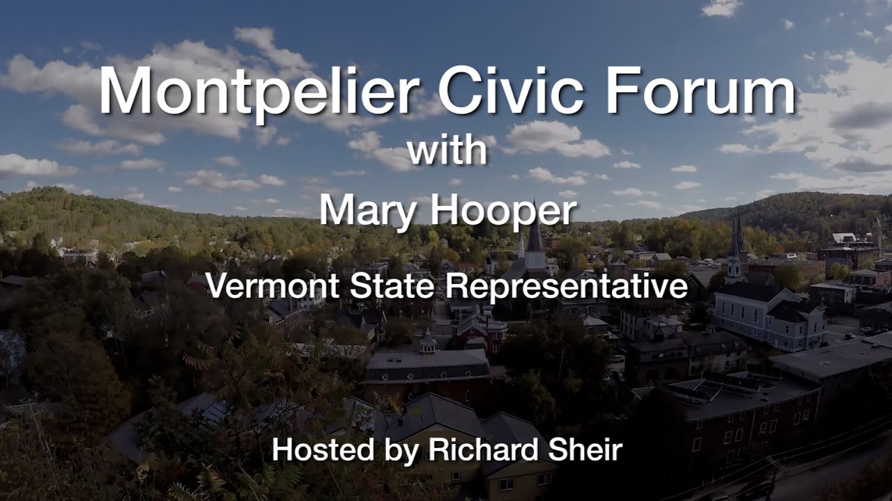 Montpelier Civic Forum - Mary Hooper, Vermont State Representative 9/15 ...