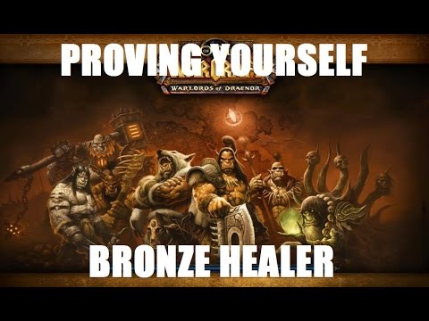 WoW - Proving Yourself Bronze Healer - YouTube
