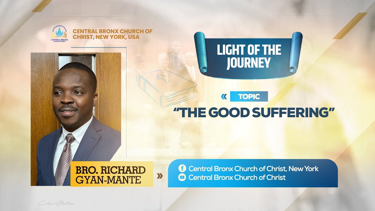 Light of the Journey: "The Good Suffering" - Bro. Richard Gyan-Mante ...
