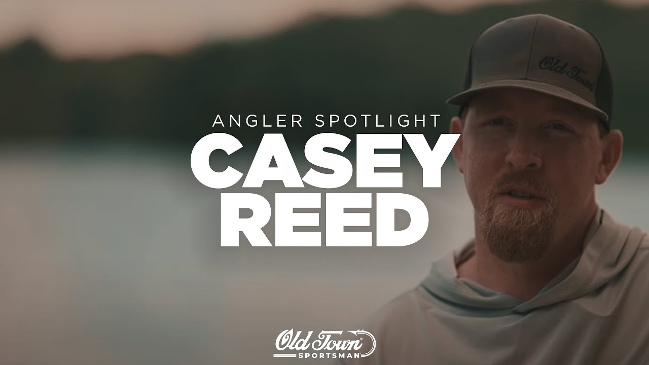 Meet Kayak Angler Casey Reed | Old Town Pro Team - YouTube