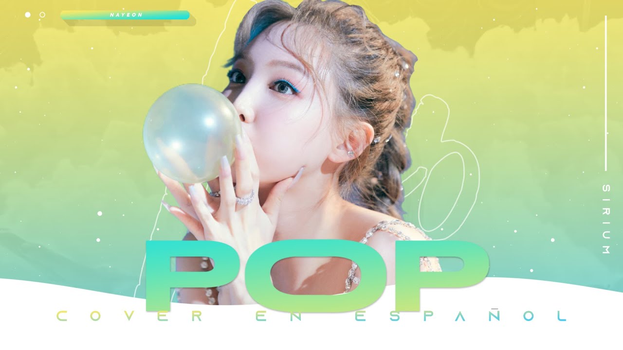 NAYEON - Pop!(Cover Español) - YouTube