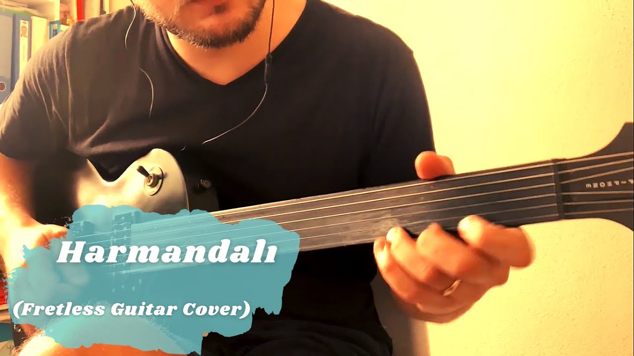 Harmandalı (Perdesiz Gitar/Fretless Guitar) (Olcay Yavuz) - YouTube