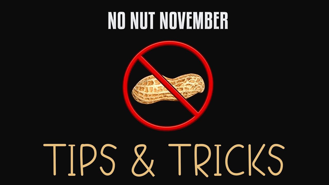 Tips and Tricks to help you conquer No Nut November - YouTube