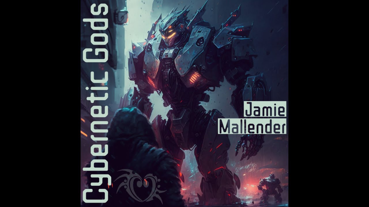 Jamie Mallender - Cybernetic Gods - YouTube