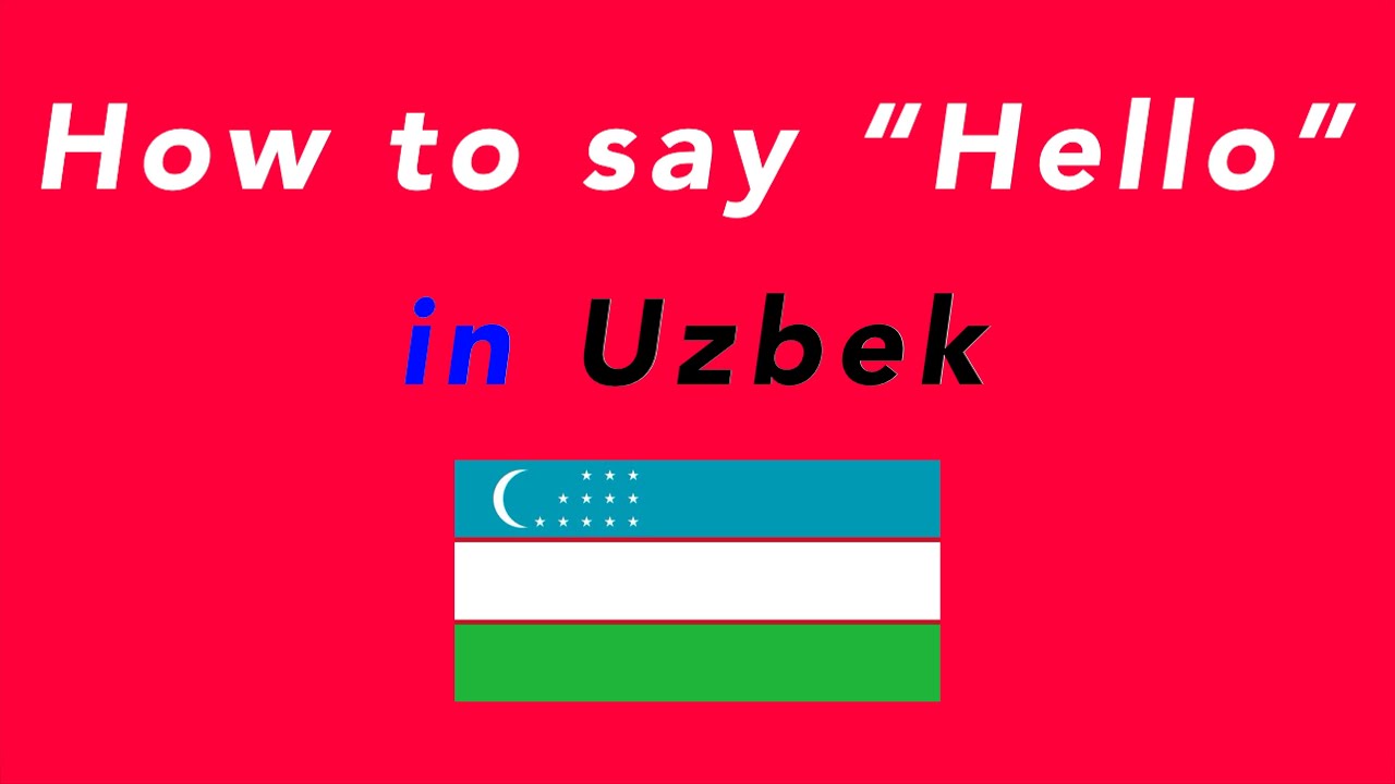 How to say “Hello” in Uzbek - YouTube