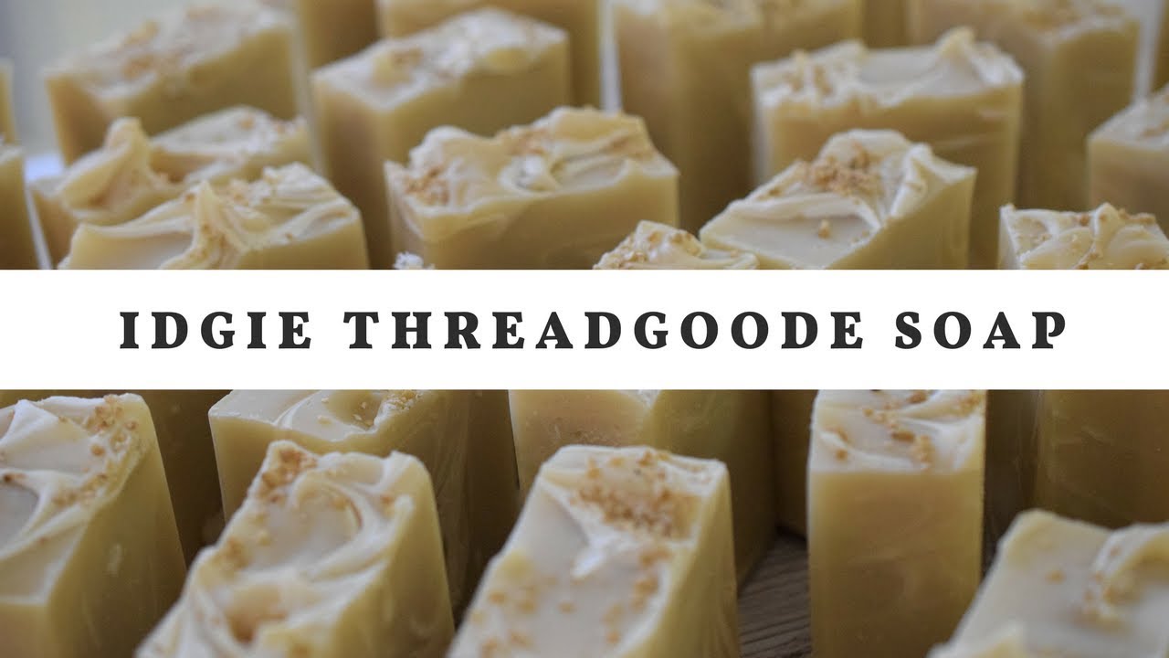 IDGIE THREADGOODE SOAP | cold process soap making - YouTube