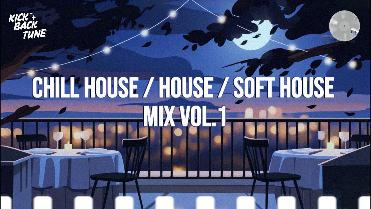 Relax & Chillout Music 2025 | 💫 Chill House / Soft House / House - YouTube