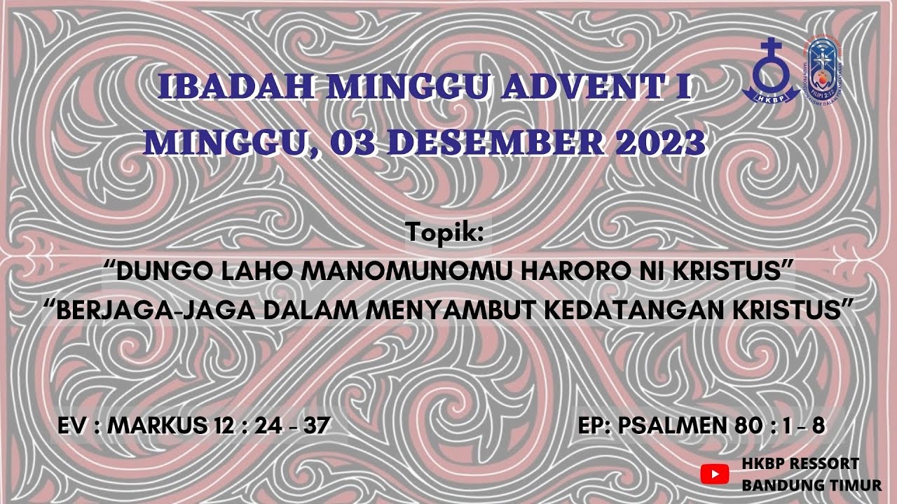 IBADAH MINGGU ADVENT 1 | 08:30 WIB | HKBP RESSORT BANDUNG TIMUR - YouTube